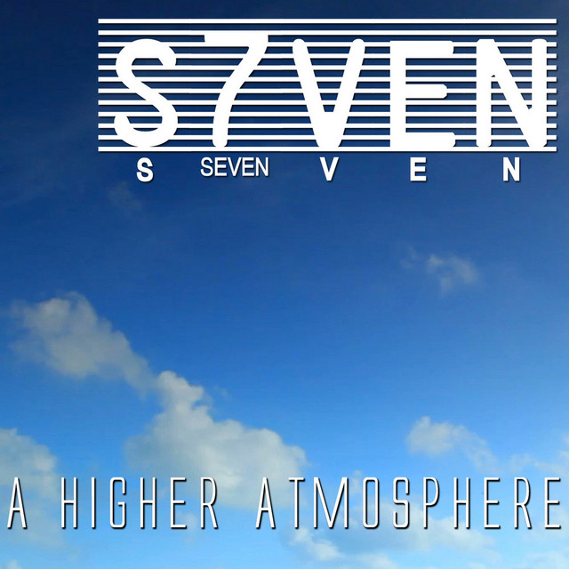 A Higher Atmosphere - Album by S7VEN | Spotify