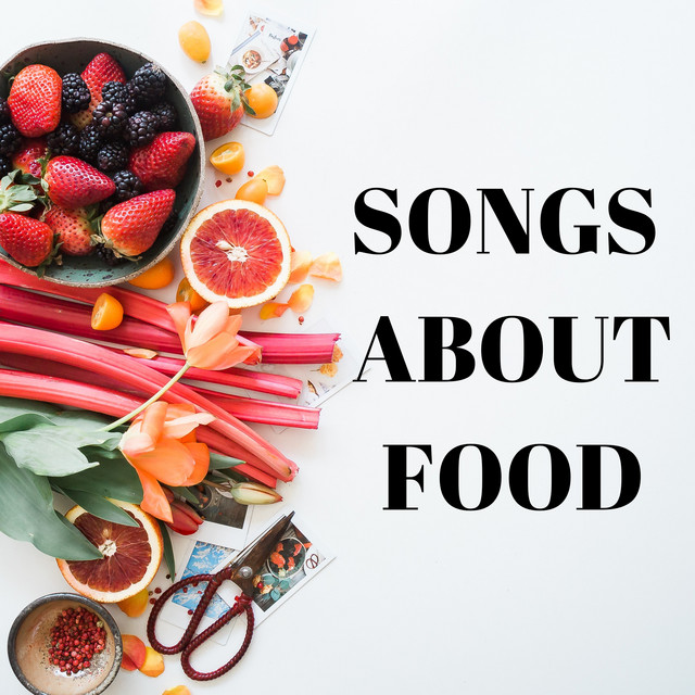 Songs About Food Compilation By Various Artists Spotify