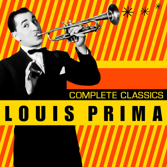 Complete Classics - Compilation by Louis Prima | Spotify