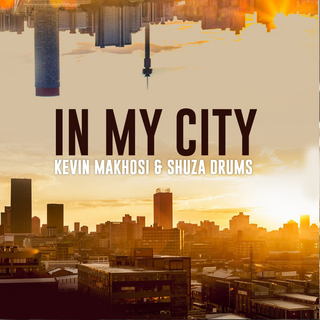 In My City - Single by Kevin Makhosi | Spotify