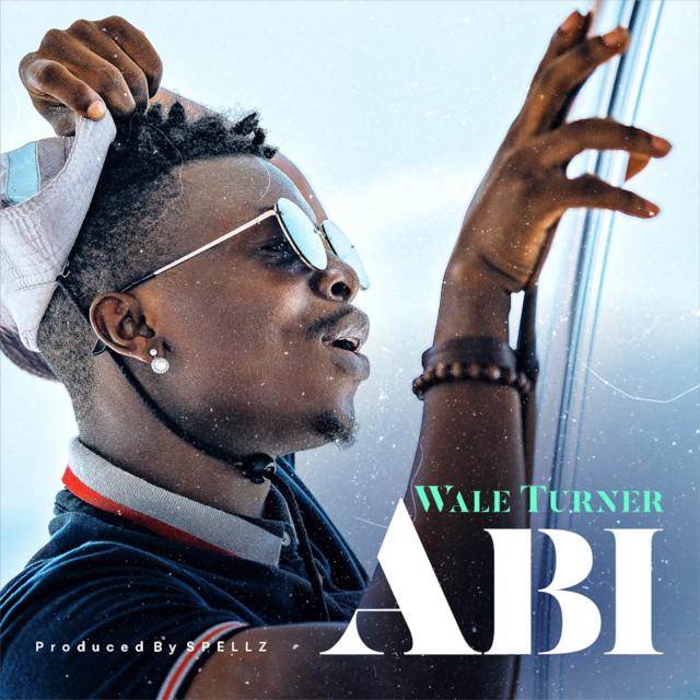 Abi - Single by Wale Turner | Spotify