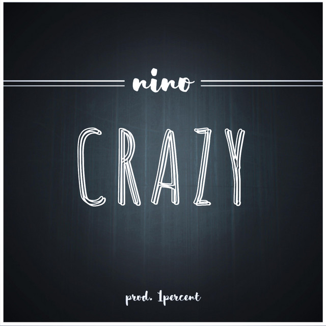 Crazy - Single by Nino | Spotify
