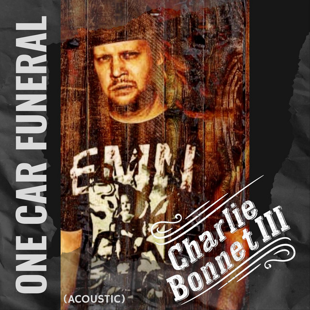 One Car Funeral (Acoustic) - Single by Charlie Bonnet III | Spotify