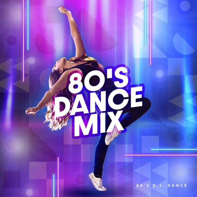 80 s Dance Mix Album By 80 s D J Dance Spotify