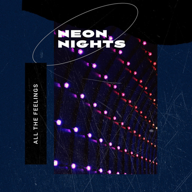 Neon Nights - Single by All The Feelings | Spotify