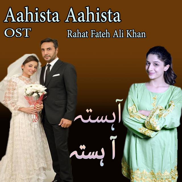 Aahista Aahista (From "Aahista Aahista") - Single by Rahat Fateh Ali ...