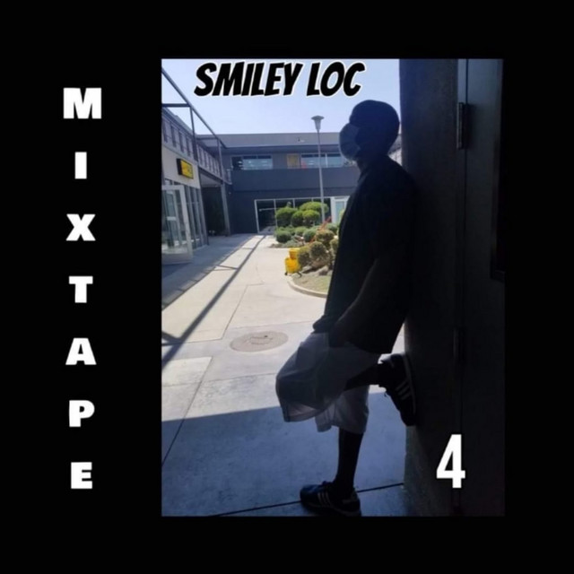 Smiley Loc Mixtape 4 - Album by Smiley Loc | Spotify