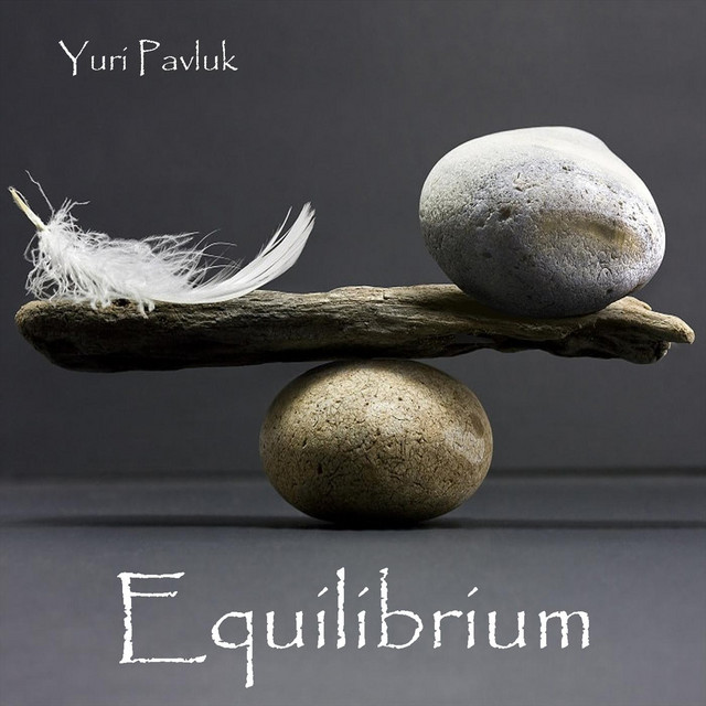 Equilibrium - Album by Yuri Pavluk | Spotify