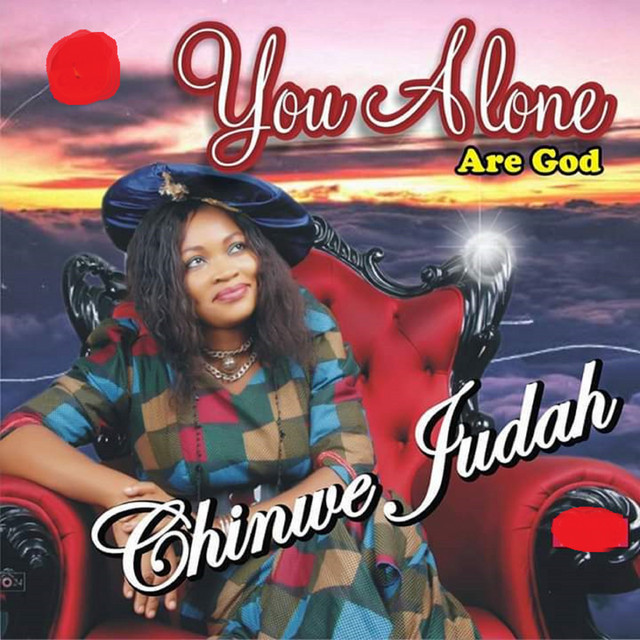 You Alone Are God - Single by Chinwe Judah | Spotify