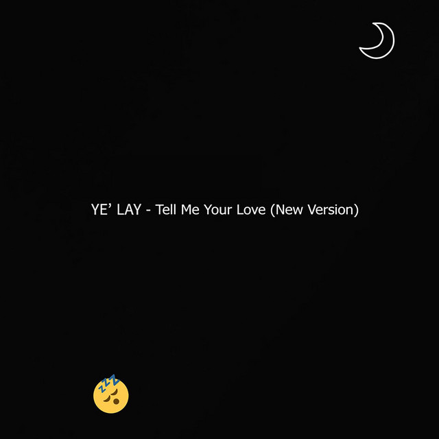 Tell Me Your Love (Good Night Version) - Single by Ye' Lay | Spotify