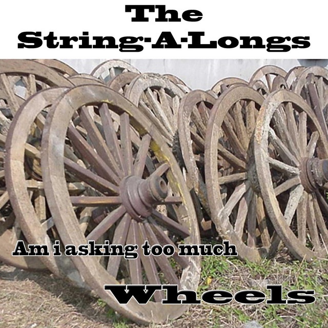 Wheels - 1960 Original Version - song and lyrics by The String-A-Longs ...