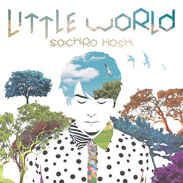 LITTLE WORLD - Album by Soichiro Hoshi | Spotify