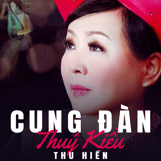 Cung Đàn Thuý Kiều - Album by Thu Hiền | Spotify