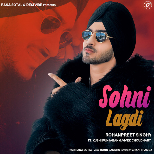 Sohni Lagdi - Single by Rohanpreet Singh | Spotify