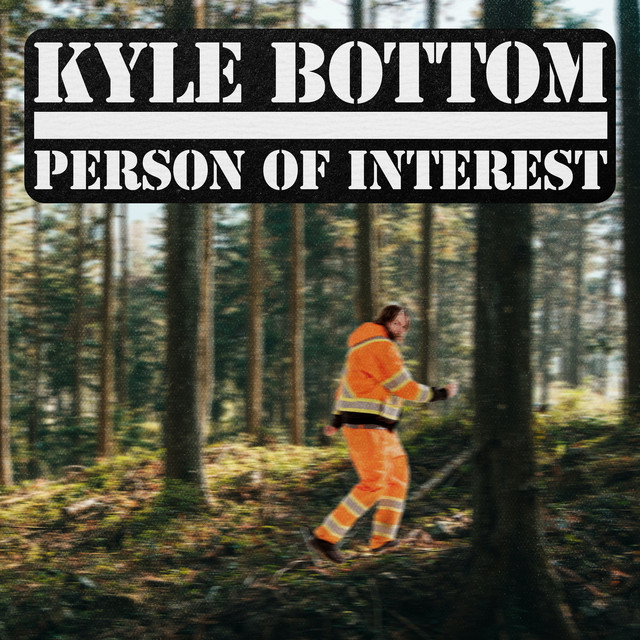 Person of Interest - Album by Kyle Bottom | Spotify