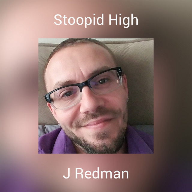 Stoopid High - Single by J Redman | Spotify