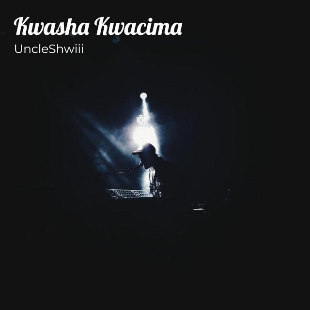 Kwasha Kwacima - Album by UncleShwiii | Spotify