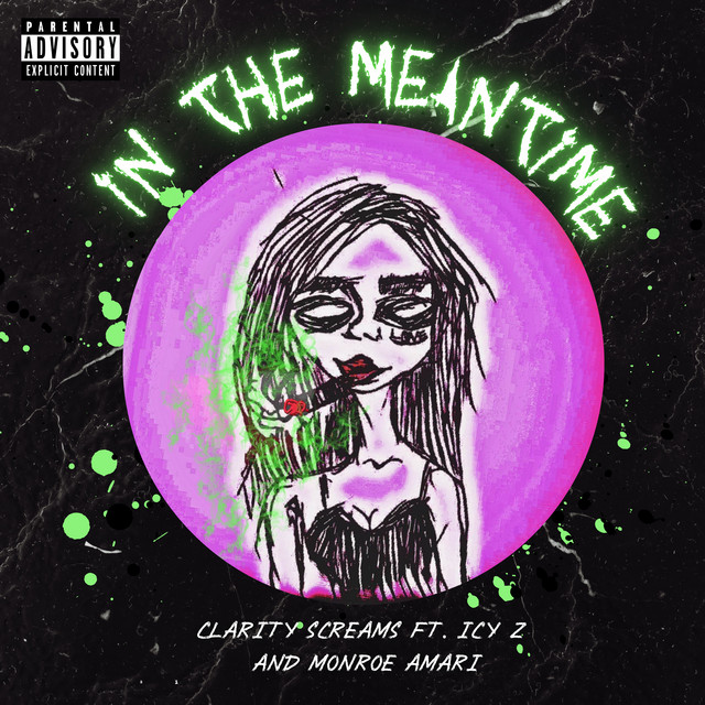 In The Meantime - song and lyrics by Clarity Screams, Icy Z, Monroe ...