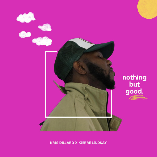 Nothing But Good - Single by Kris Dillard | Spotify