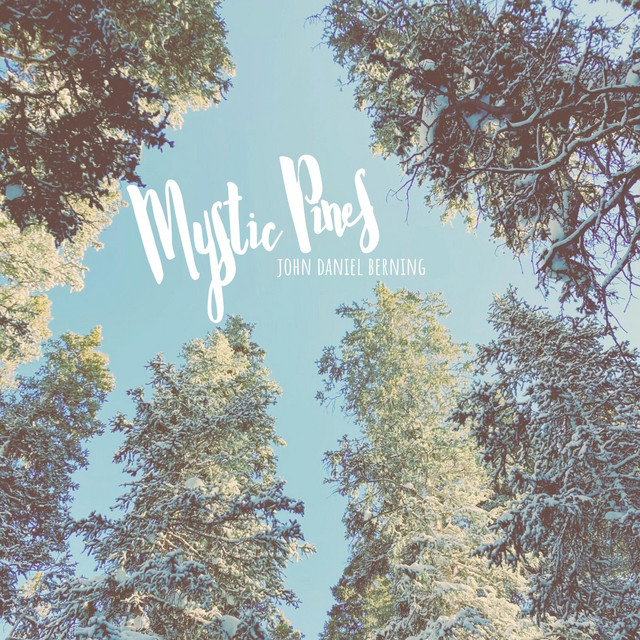 Mystic Pines - Single by John Daniel Berning | Spotify