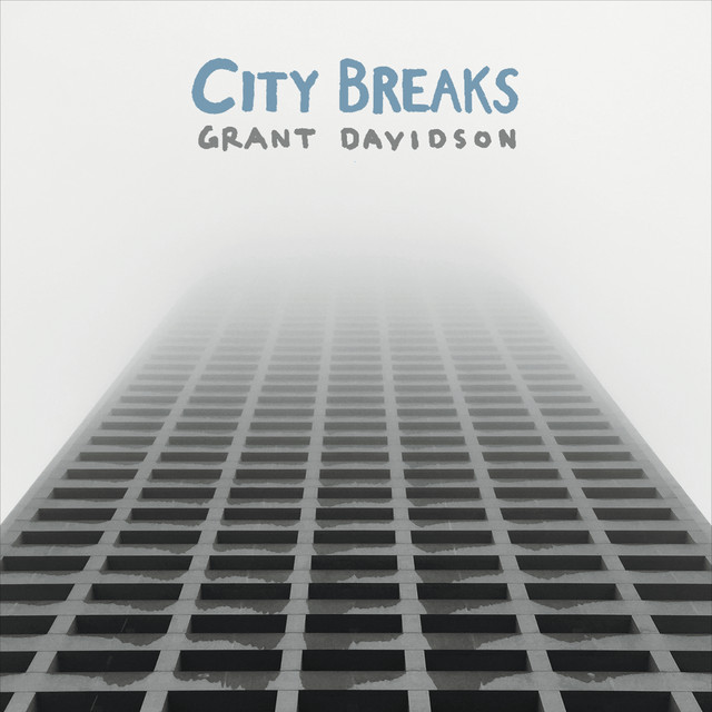 City Breaks - Album by Grant Davidson | Spotify