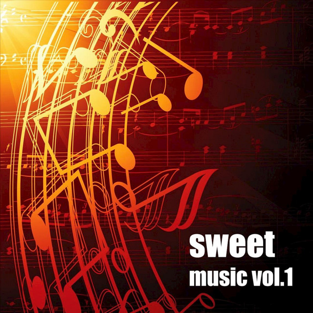 Sweet Music, Vol. 1 - Compilation by Various Artists | Spotify