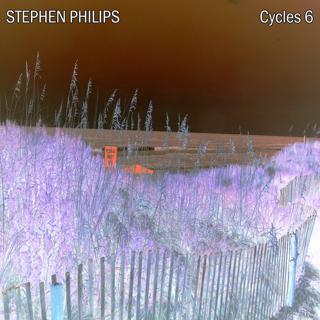 Cycles 6 - Album by Stephen Philips | Spotify