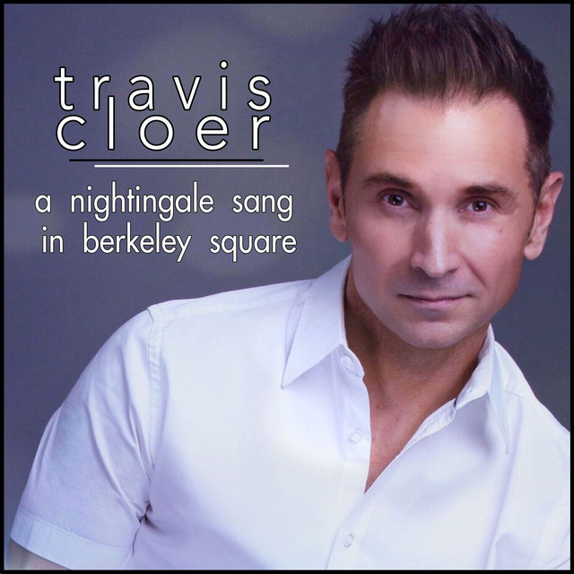 A Nightingale Sang in Berkeley Square - Single by Travis Cloer | Spotify