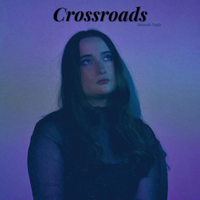 Crossroads - Single by Hannah Nagle | Spotify