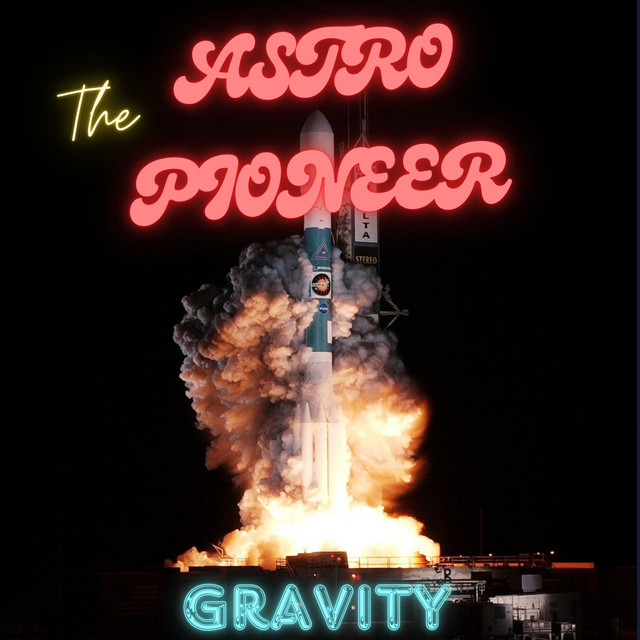 Gravity - Album by The Astro Pioneer | Spotify