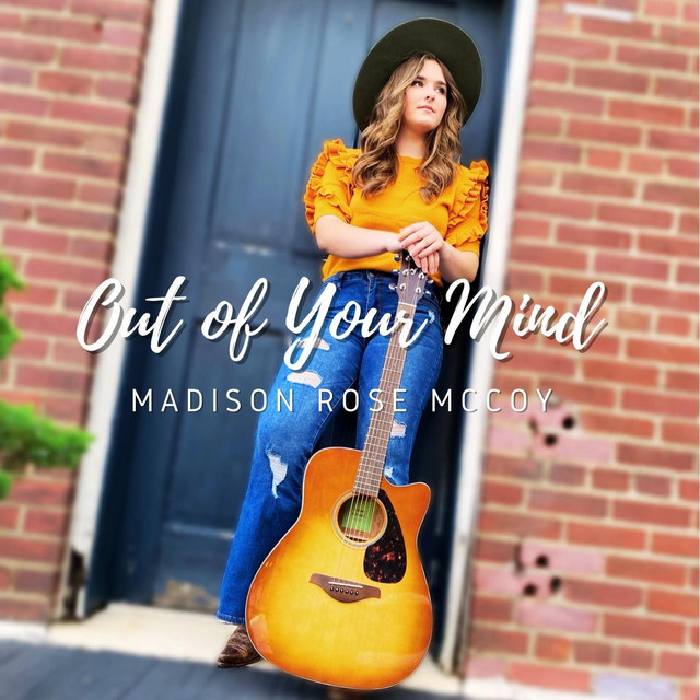 Out of Your Mind - Single by Madison Rose McCoy | Spotify