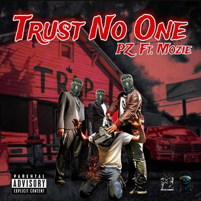 Trust No One - song and lyrics by PZ, Mozie | Spotify