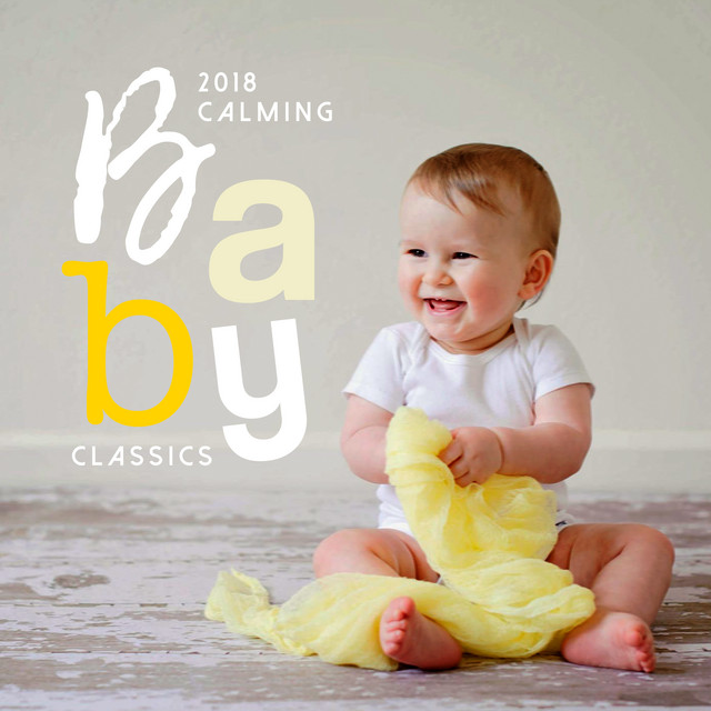 2018: Calming Baby Classicals - Album by Calm Baby | Spotify