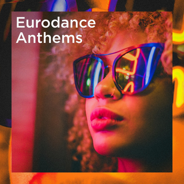 Eurodance Anthems - Album by Eurodance Forever | Spotify