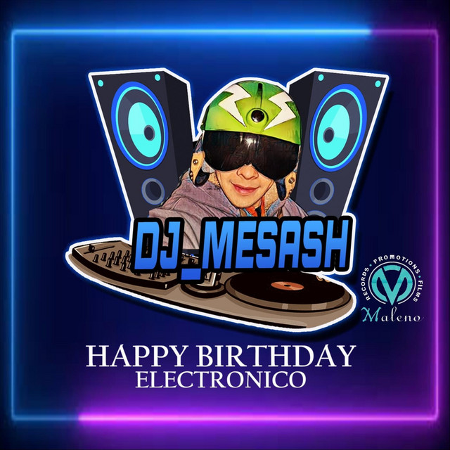 Happy Birthday Electronico - song and lyrics by DJ Mesash | Spotify