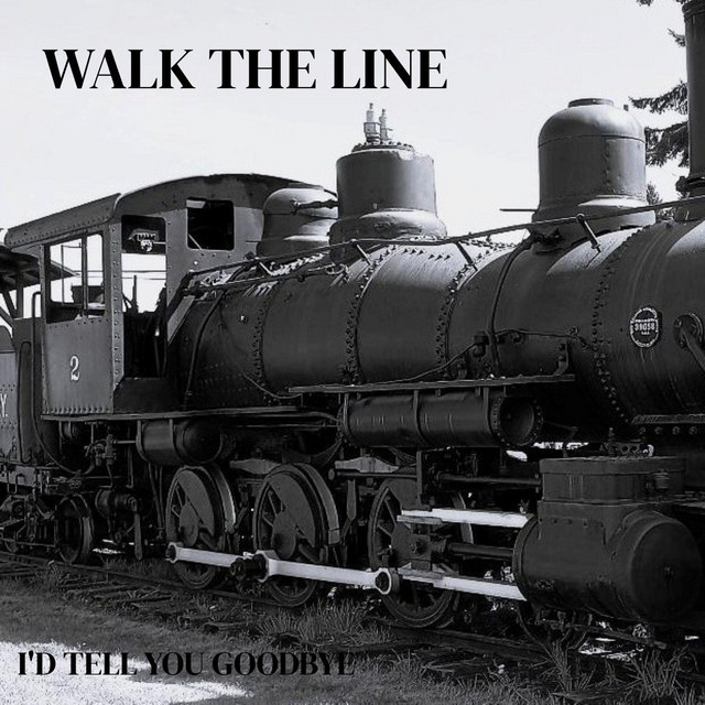 I'd Tell You Goodbye - Album by Walk the Line | Spotify