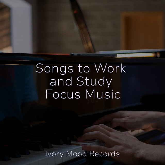 Songs to Work and Study Focus Music - Album by SD | Spotify