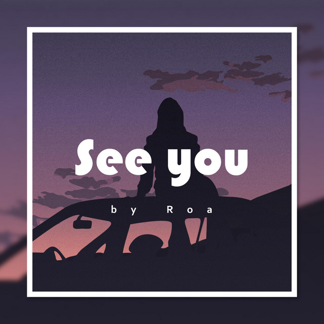 See You Song And Lyrics By Roa Spotify