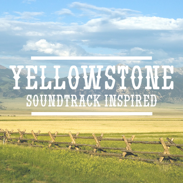 Yellowstone Soundtrack (Inspired) - Compilation by Various Artists ...