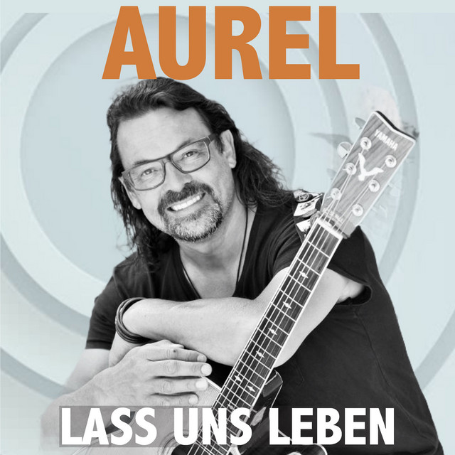 Lass uns leben - Single by Aurel | Spotify