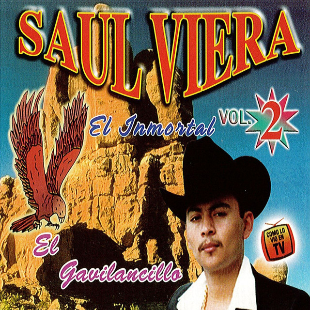 El Inmortal - Album by Saul Viera El Gavilancillo | Spotify