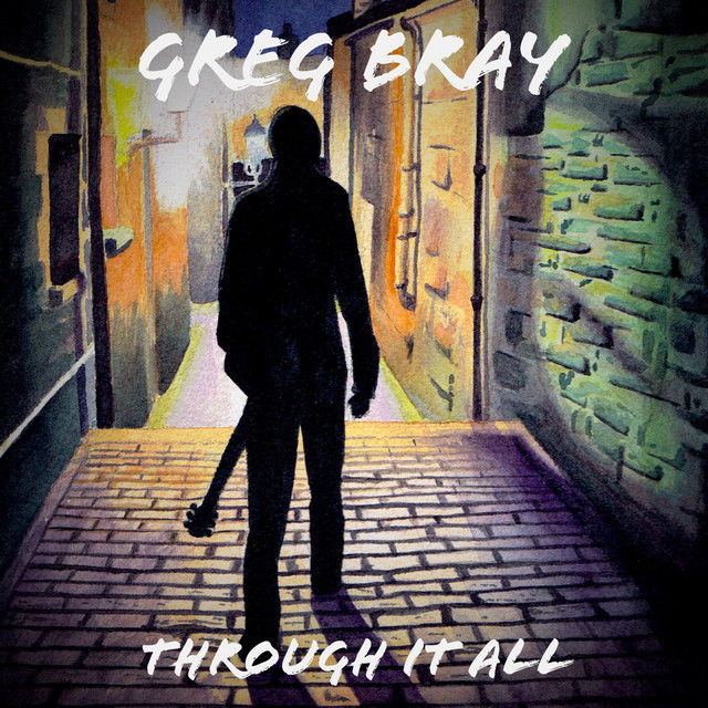 Through It All - Album by Gregory Bray | Spotify