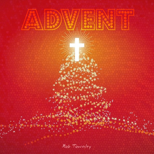 Advent - song and lyrics by Rob Townley | Spotify