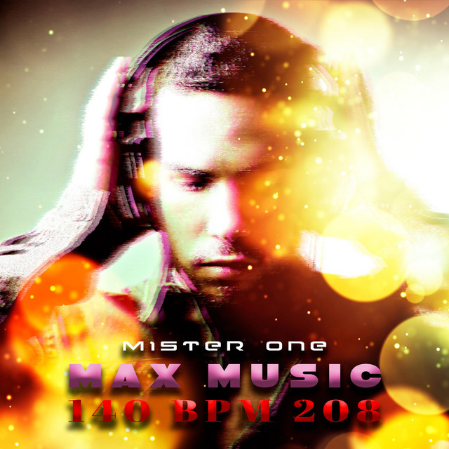Max Music 140 BPM 208 - Album by Mister One | Spotify