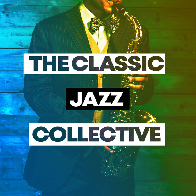 The Classic Jazz Collective ! ! ! ! - Album by Classic Jazz | Spotify