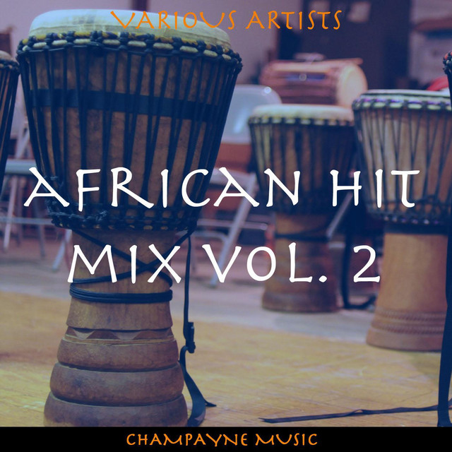 African Hit Mix, Vol. 2 - Compilation by Various Artists | Spotify