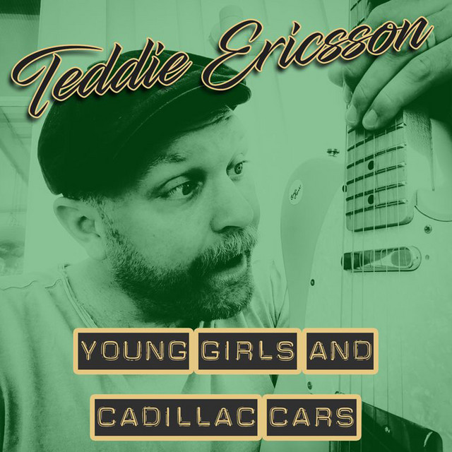 Young Girls and Cadillac Cars - Single by Teddie Ericsson | Spotify