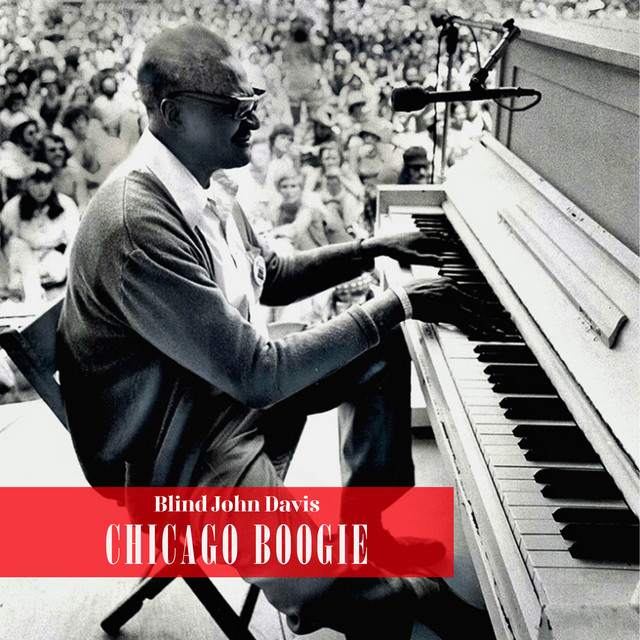 Chicago Boogie - Compilation by Blind John Davis | Spotify