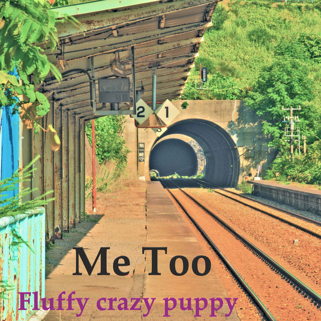 Me Too - Album by Fluffy crazy puppy | Spotify