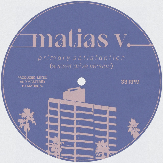 primary satisfaction (sunset drive version) - Single by Matias V. | Spotify